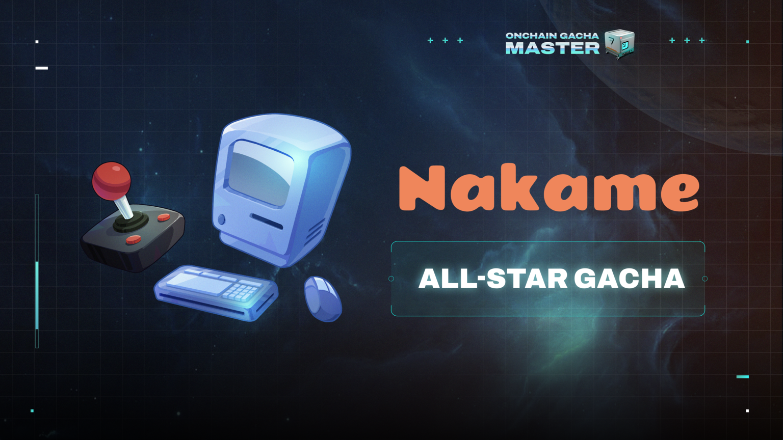 Nakame | Onchain Gacha Master - Space3